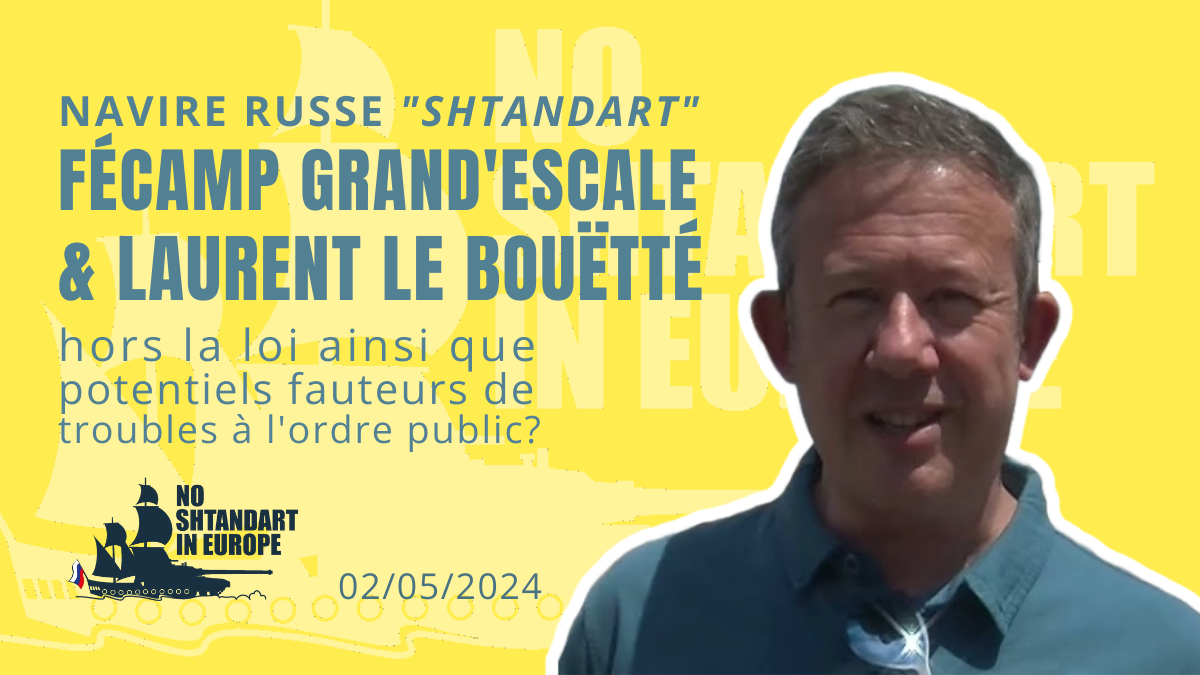 Shtandart, Laurent Le Bouëtté et Fécamp Grand’Escale hors-la-loi ainsi ...